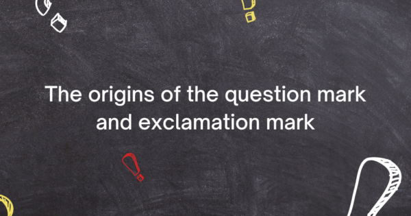 Why are the question mark (?) and the exclamation point (!) written ...