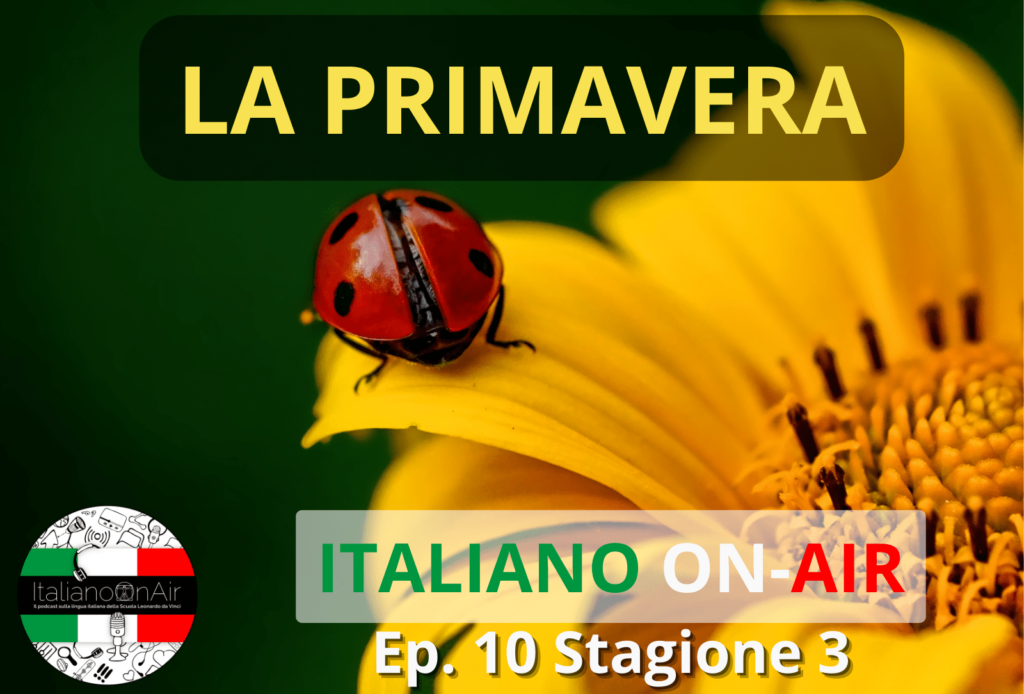 Podcast to learn Italian: La primavera, the best season to visit Italy