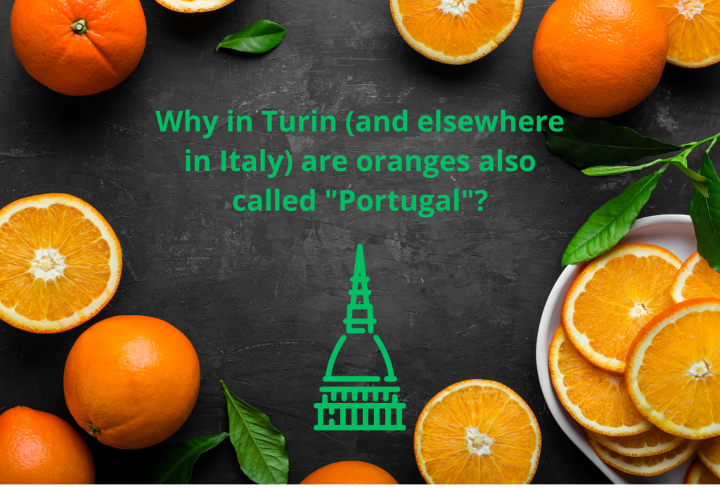 Why in Turin (and elsewhere in Italy) are oranges also called "Portugal ...